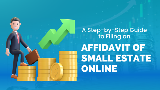 A Step-by-Step Guide to Filing an Affidavit of Small Estate Online