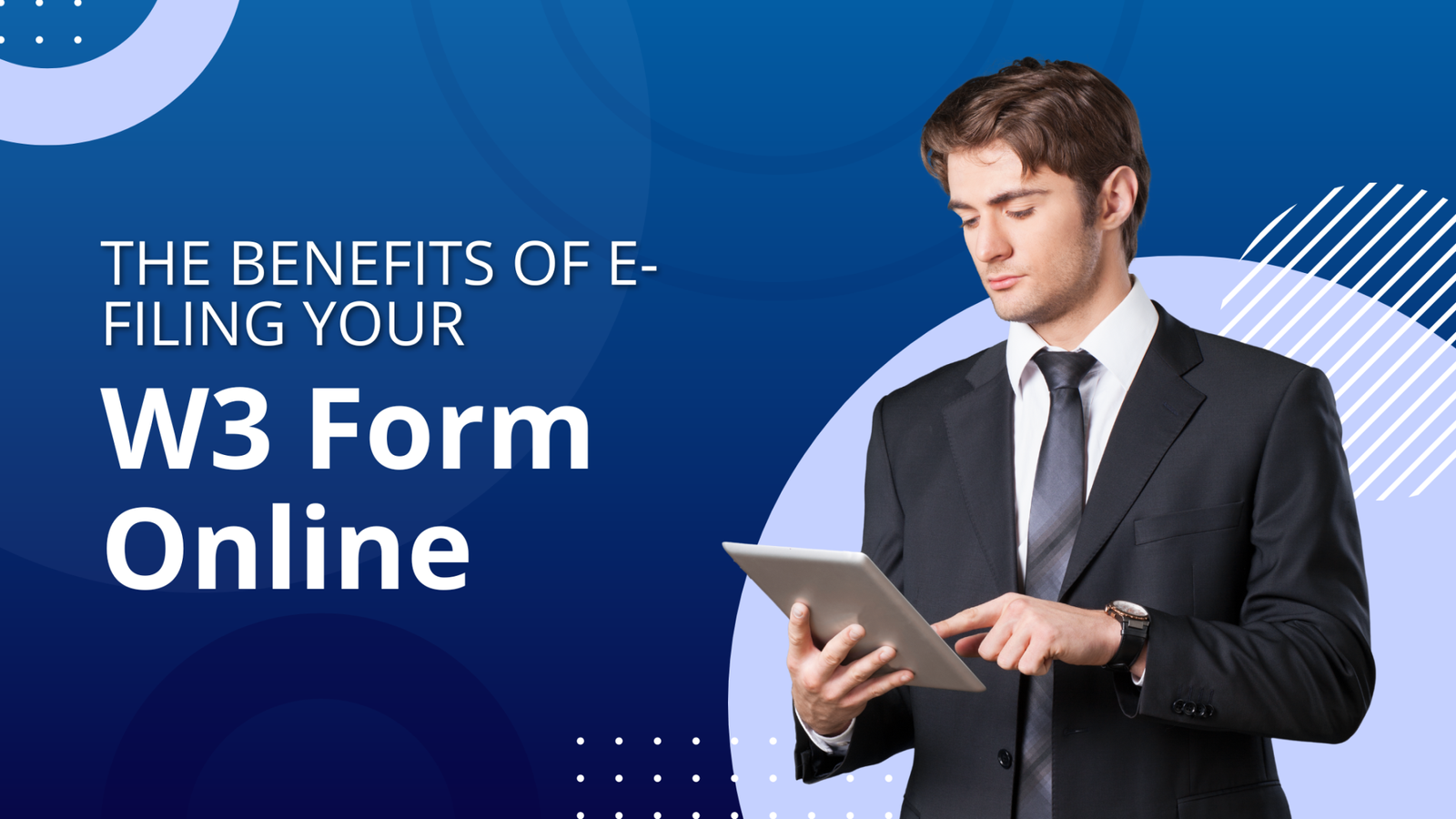 The Benefits of E-Filing Your W3 Form Online